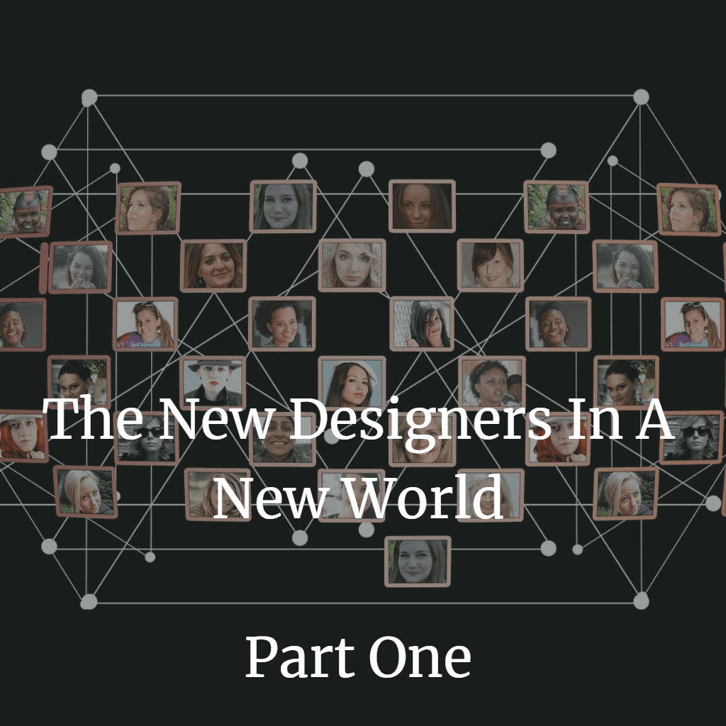 The New Designers In A New World - Part One | Talent Stacker